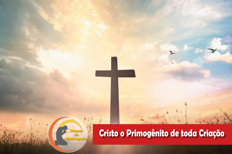 Cristo O Primogênito de Toda a Criação - Como harmonizar – o ...